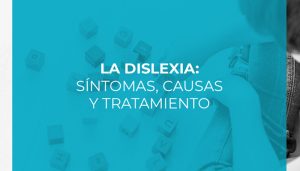 La dislexia: síntomas, causas y tratamiento - CCM Consultas